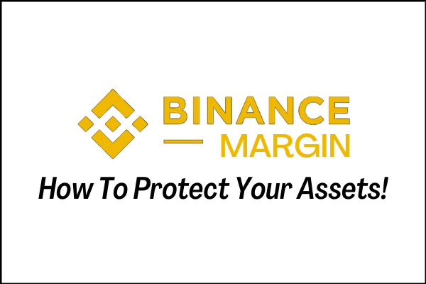 How To Protect Your Assets When Trading Margin